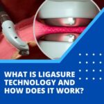 What is LigaSure Technology and How Does it Work?