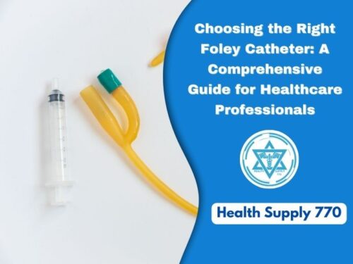 Choosing the Right Foley Catheter: A Comprehensive Guide for Healthcare ...