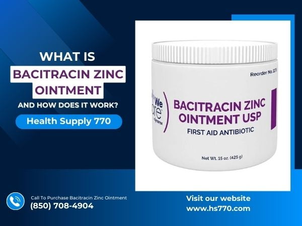 What is Bacitracin Zinc Ointment and How Does It Work?