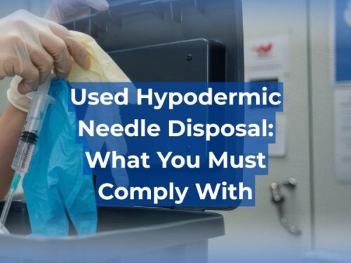 Used Hypodermic Needle Disposal: Avoid Costly Mistakes