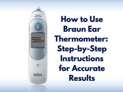 How to Use Braun Ear Thermometer: Step-by-Step Instructions